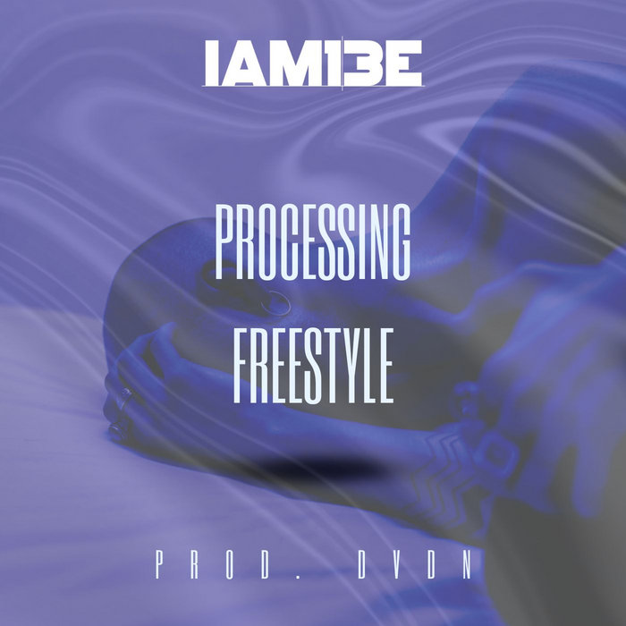 Processing Freestyle | iAM13E