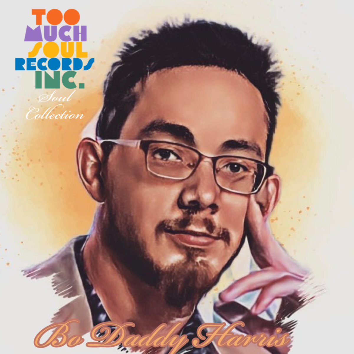 Bo Daddy Harris - Too Much Soul Records, Inc. Collection, Volume 1 | Bo ...