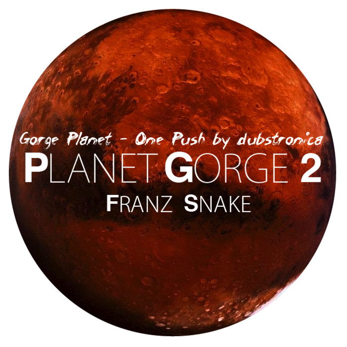 Planet Gorge 2 Gorge Planet -One Push by dubstronica | dubstronica ...