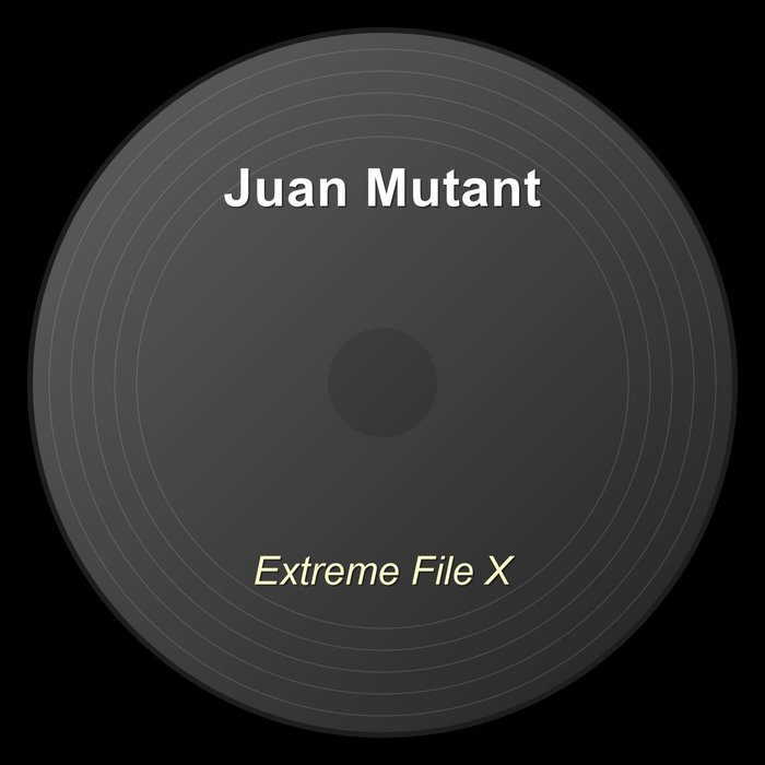 Extreme File X | Juan Mutant