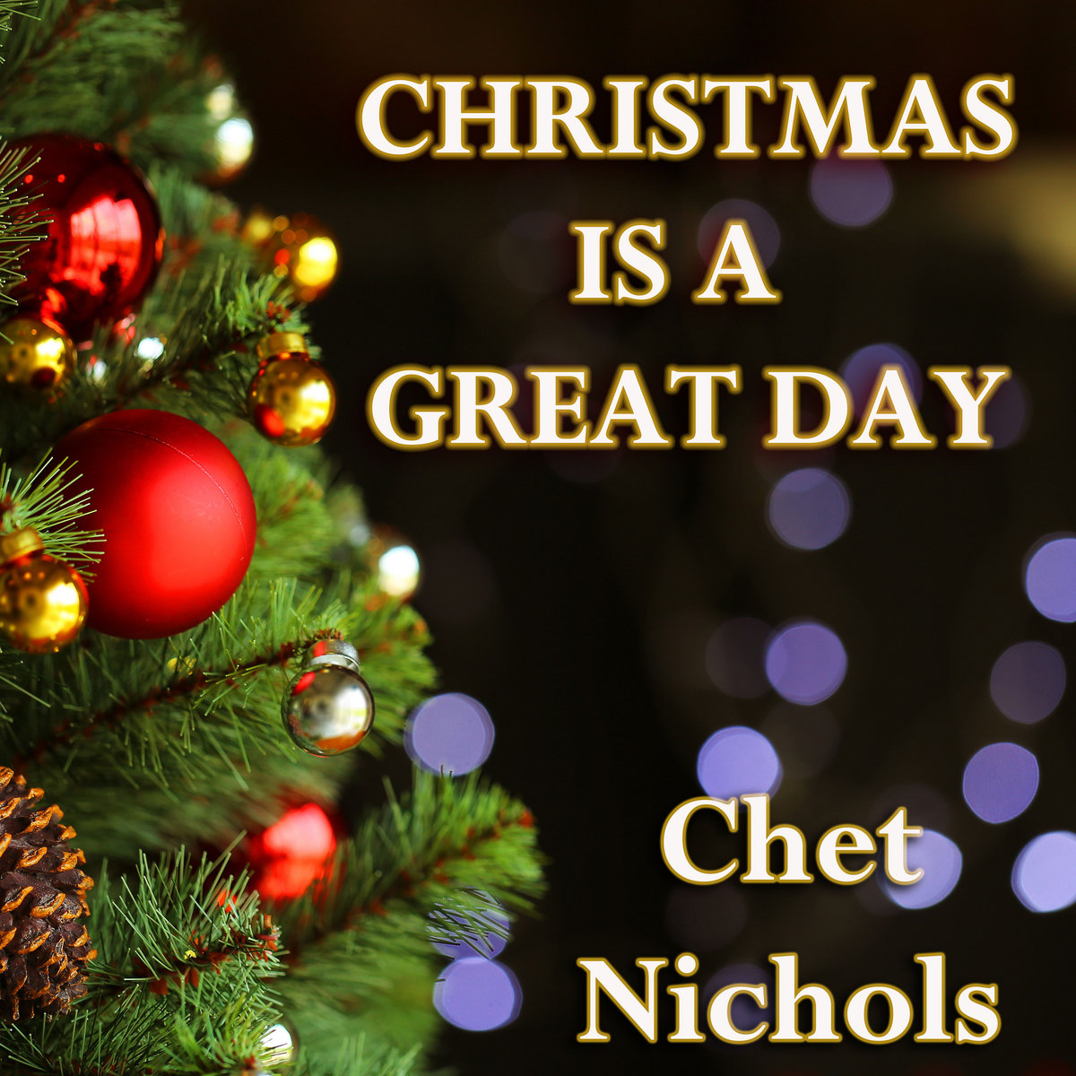 Christmas Is A Great Day | Chet Nichols