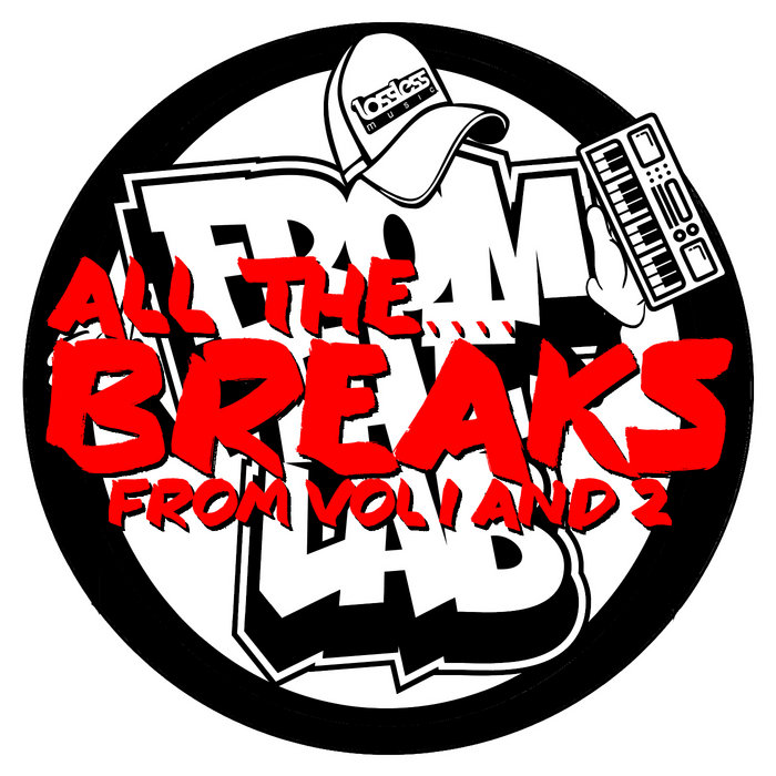From The Lab (1&2) All The... BREAKS [SAMPLE PACK] | Lossless Music