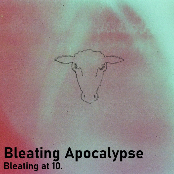 Bleating at 10 | Bleating Apocalypse