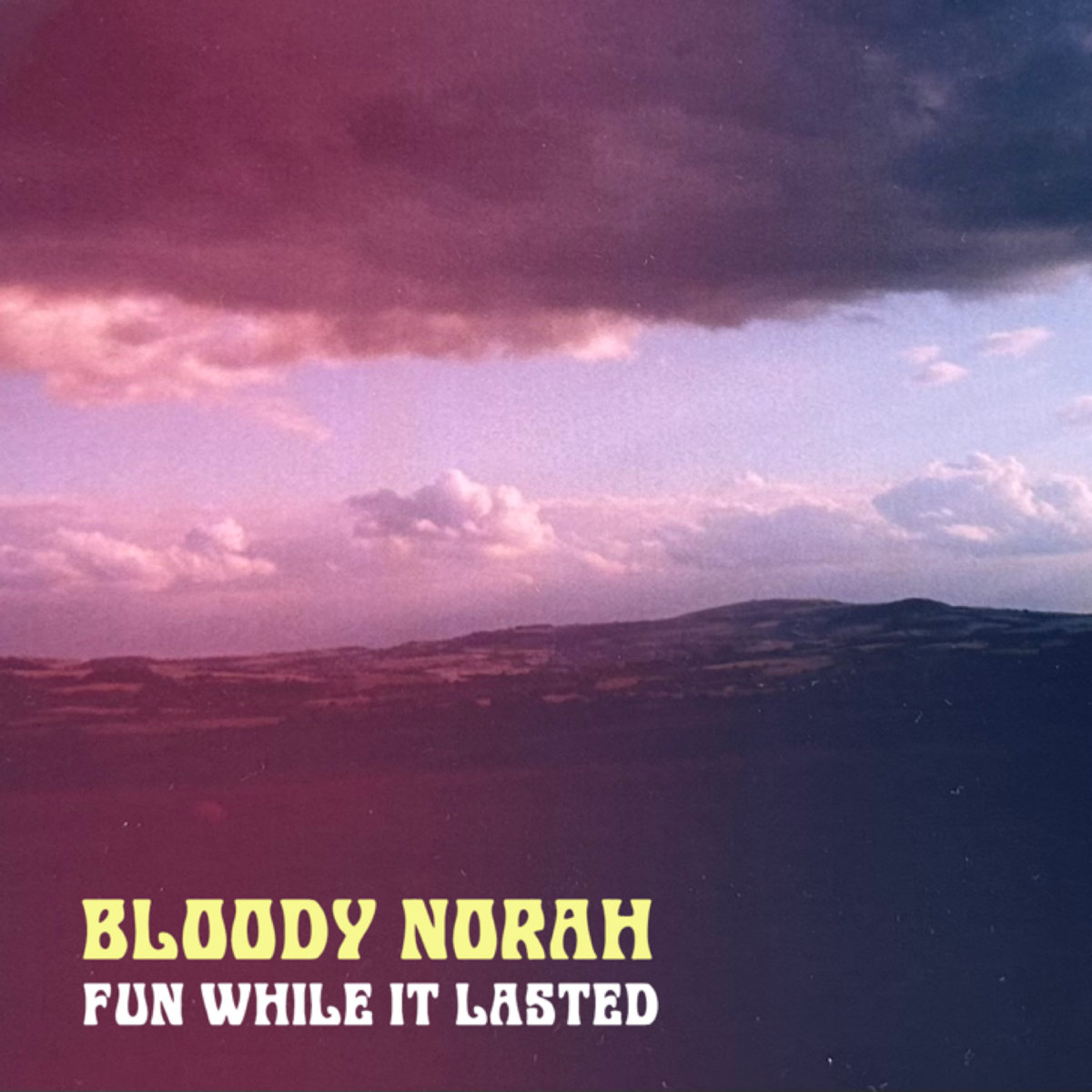 Fun While It Lasted | Bloody Norah