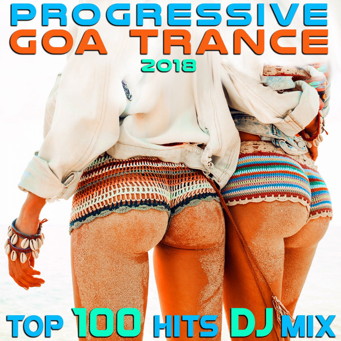 Progressive Goa Trance 2018 Top 100 Hits DJ Mix | 101 Dance Hits