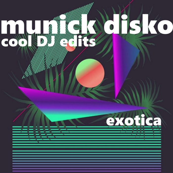Exotica | MUNICK DISKO EDITS