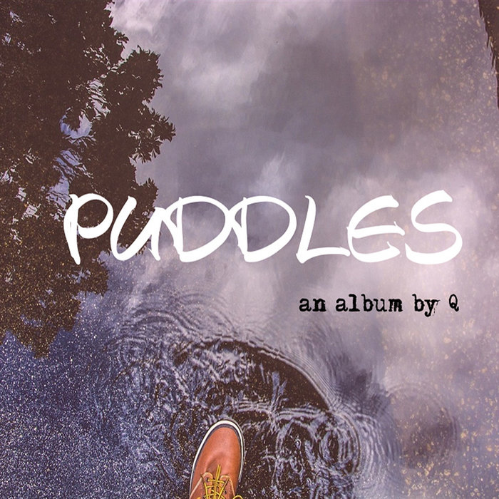 Puddles | Q