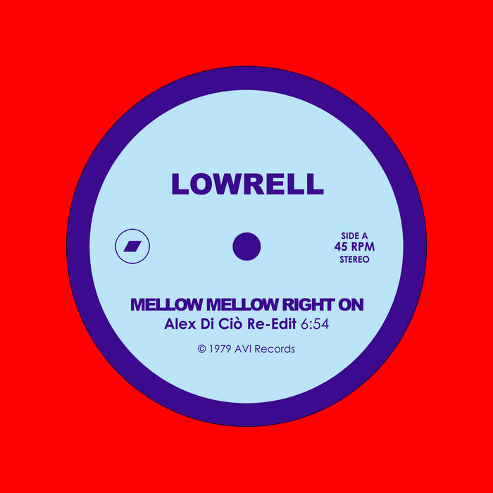Mellow Mellow Right On (Alex Di Ciò Re-Edit) | Lowrell | Jus' Groove ...