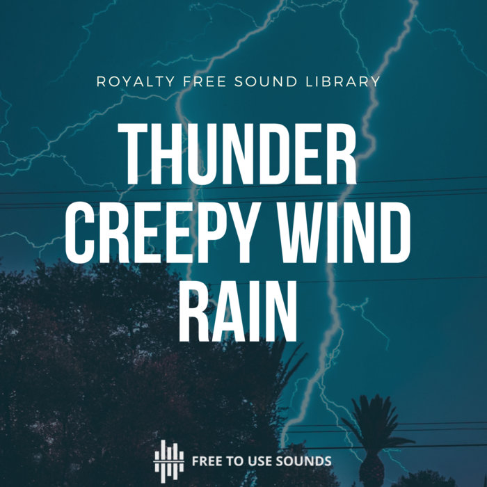 Heavy Thunder Creepy Wind Rain Sound Library | freetousesounds
