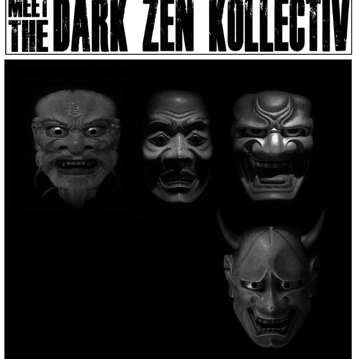 Meet the Dark Zen Kollectiv | Dark Zen Kollectiv