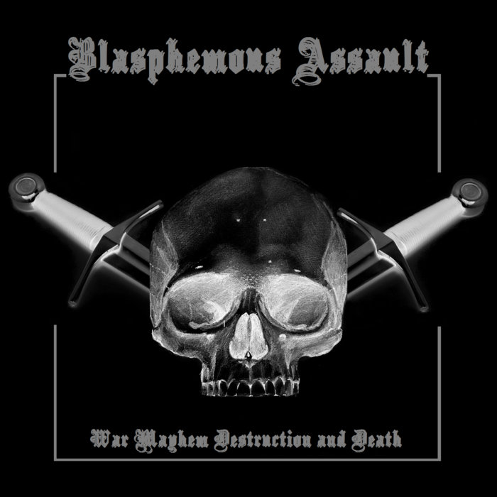 War Mayhem Destruction And Death | BLASPHEMOUS ASSAULT