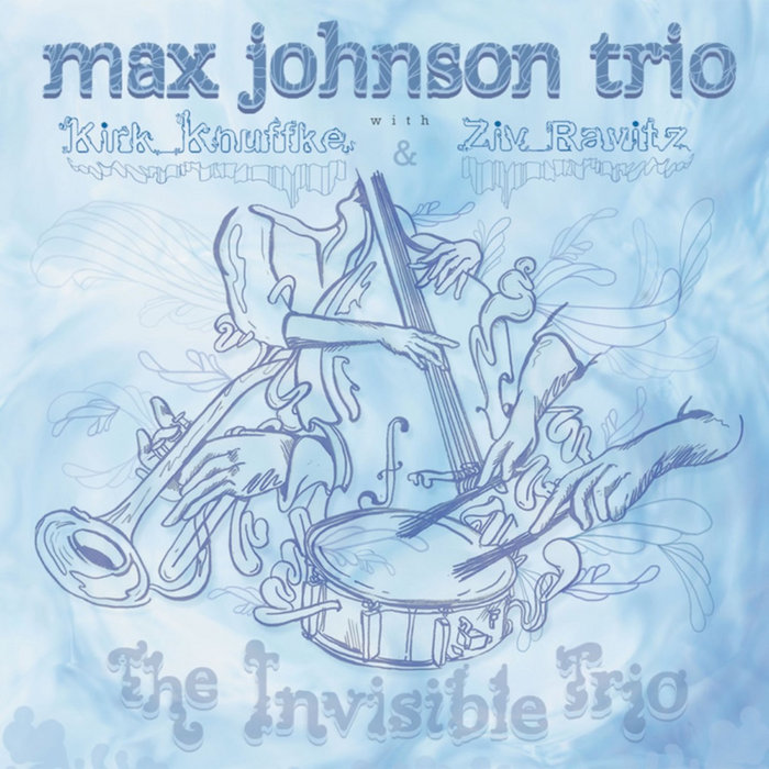The Invisible Trio | Kirk Knuffke, Max Johnson, Ziv Ravitz | Fresh ...