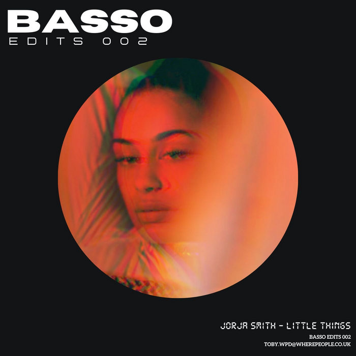 Basso edits 002 // Jorja Smith Little Things | Basso | basso