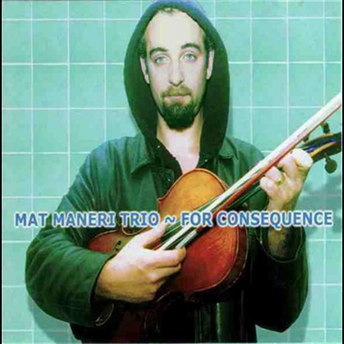 For Consequence | Mat Maneri Trio