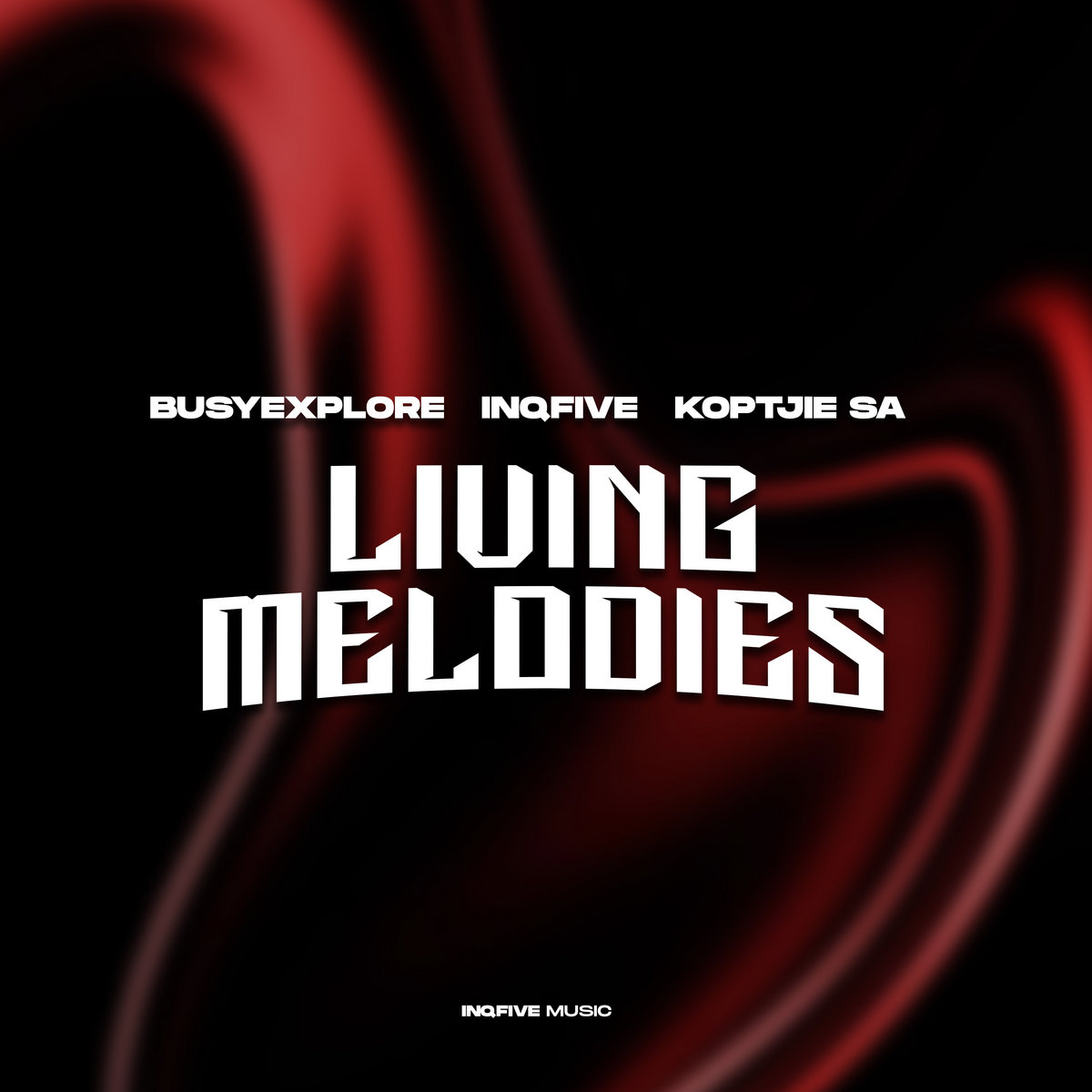 BusyExplore, InQfive & KoptjieSA - Living Melodies | InQfive
