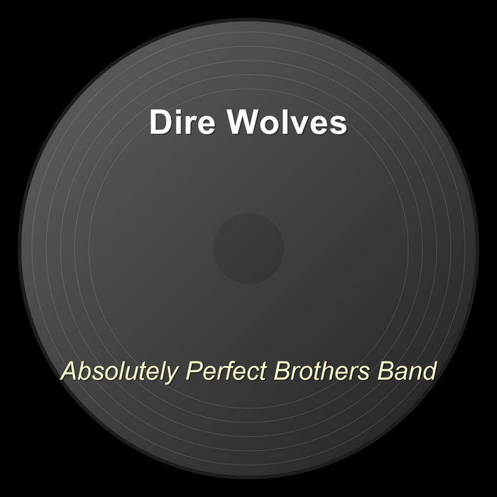 Absolutely Perfect Brothers Band | Dire Wolves