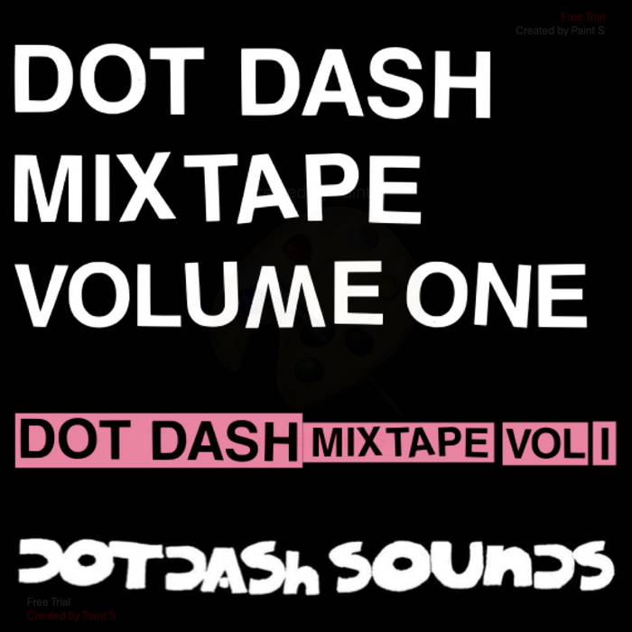 Dot Dash MixTape Volume 1 | Various Artists | Dot Dash Sounds
