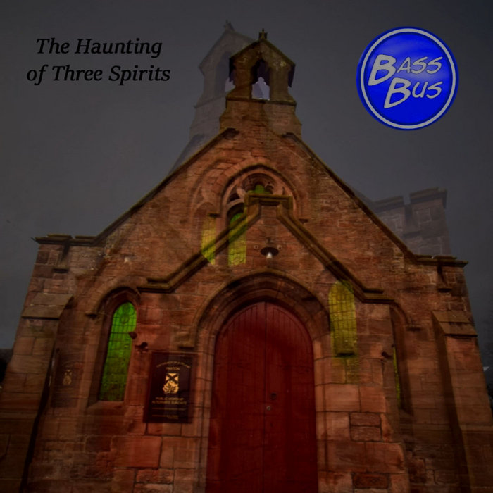 The Haunting of Three Spirits | BassBus
