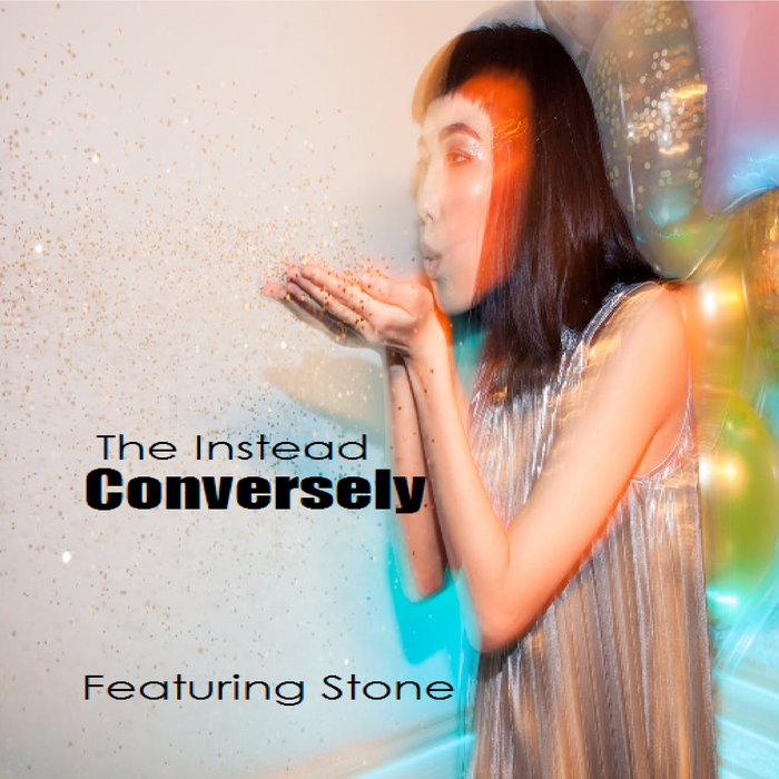 Conversely | The Instead featuring Stone | Stone's Sonic Journal
