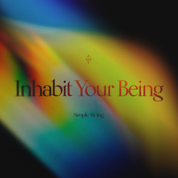 Inhabit Your Being | Simple Being