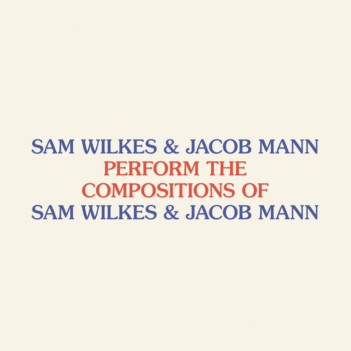 Perform the Compositions of Sam Wilkes & Jacob Mann | Sam Wilkes ...