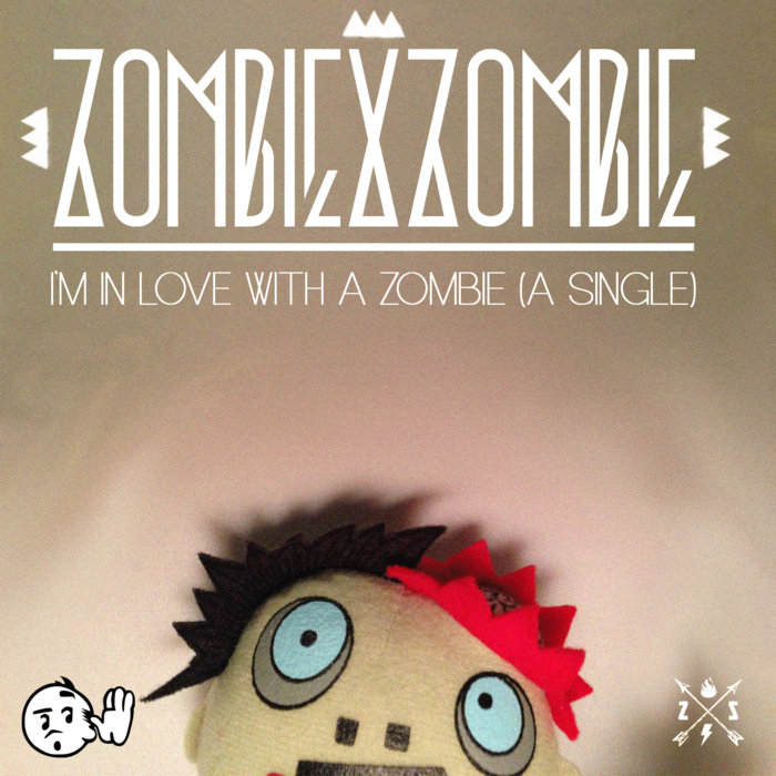 I'm In Love With A Zombie (a single) | ZOMBIExZOMBIE