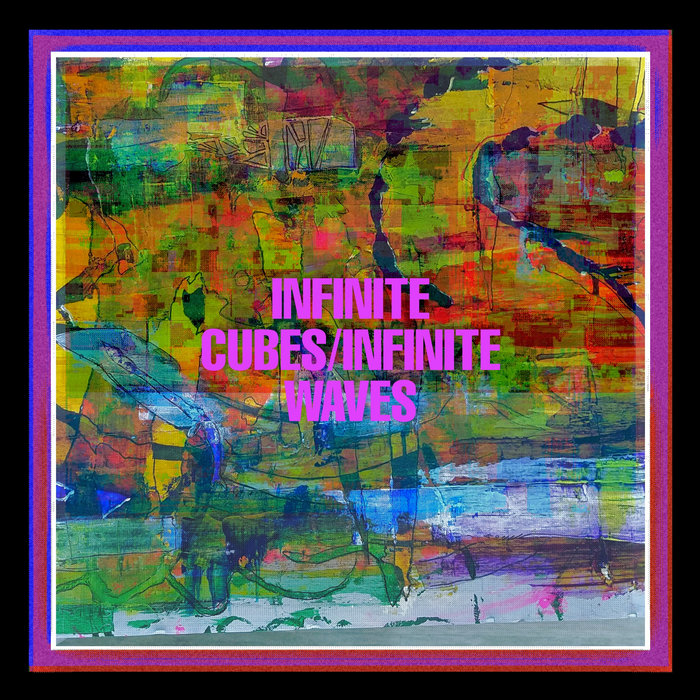 INFINITE CUBES/INFINITE WAVES | EECEE