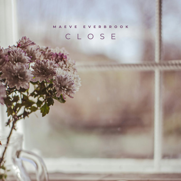 Close | Maeve Everbrook | ambiqo records