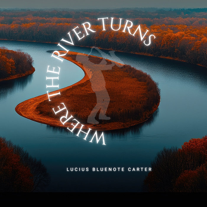 Where the River Turns | Lucius Bluenote Carter | Sessions on the Green