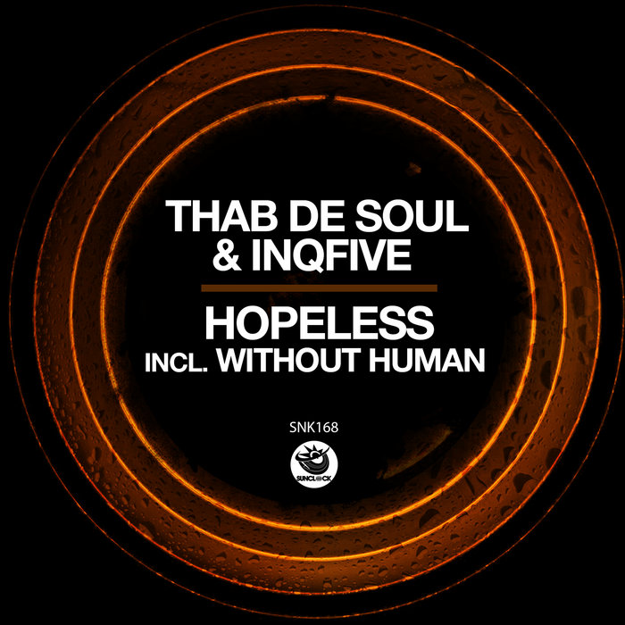 Hopeless (incl. Without Human) | Thab De Soul & InQfive | Sunclock