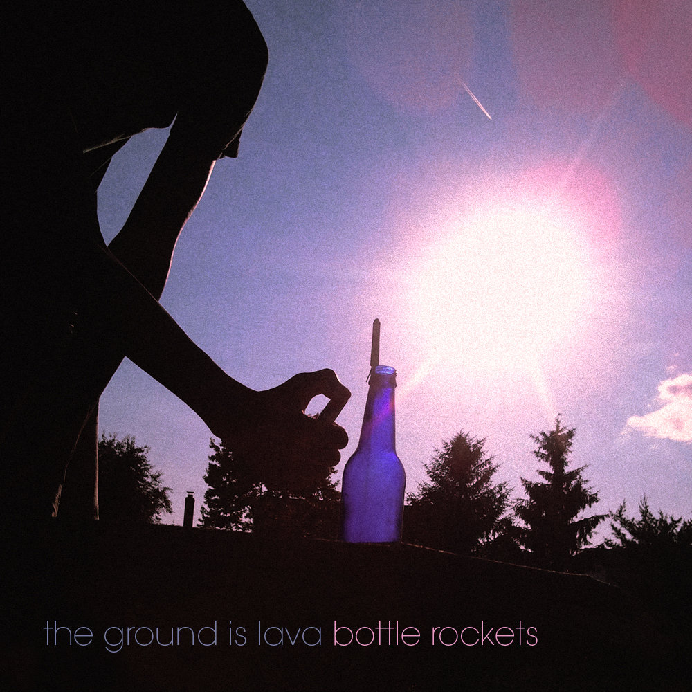 Bottle Rockets | The Ground Is Lava