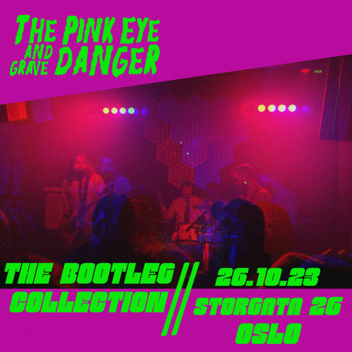 Live At Storgata 26 (The Bootleg Collection) | The Pink Eye And Grave ...