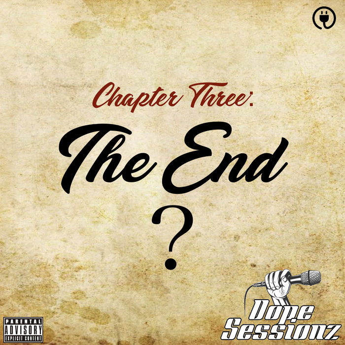 Chapter Three: The End? | Dope Sessionz | Mic Sessionz