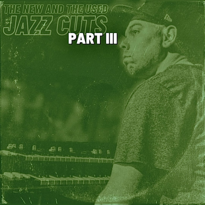 Jazz Cuts Pt.3 | The New and the Used