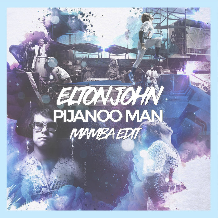 Elton John - Pjanoo Man (Mamba's Rise Edit) | Mamba Selects