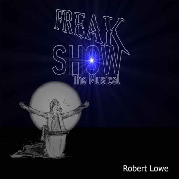 Freak Show - The Musical | Robert Lowe