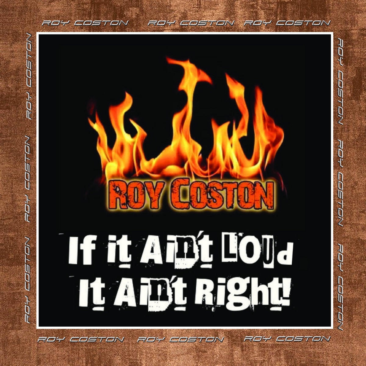 If It Aint Loud; It Aint Right! | Roy Coston