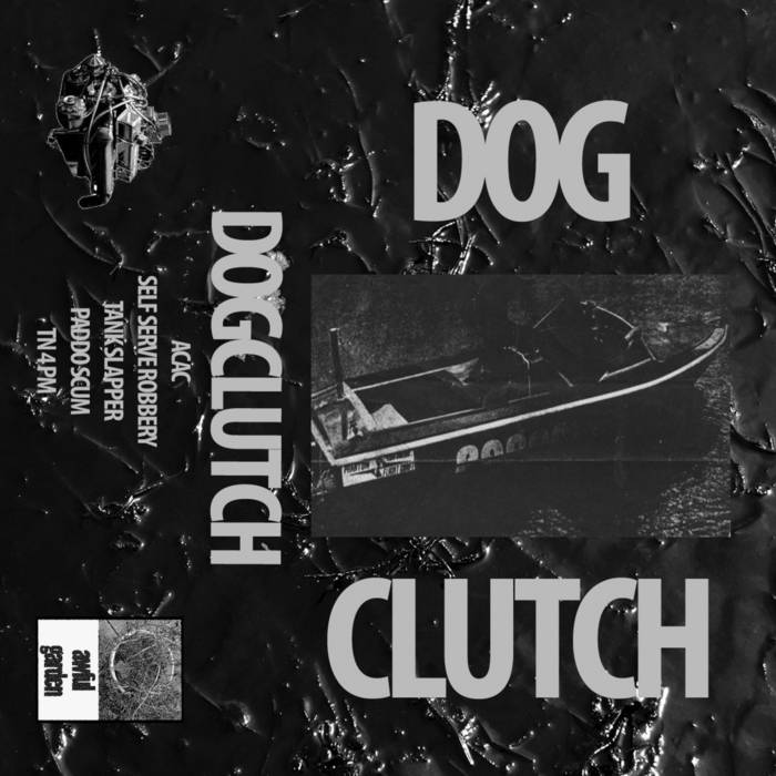 DOG CLUTCH | DOG CLUTCH | Awful Garden Records