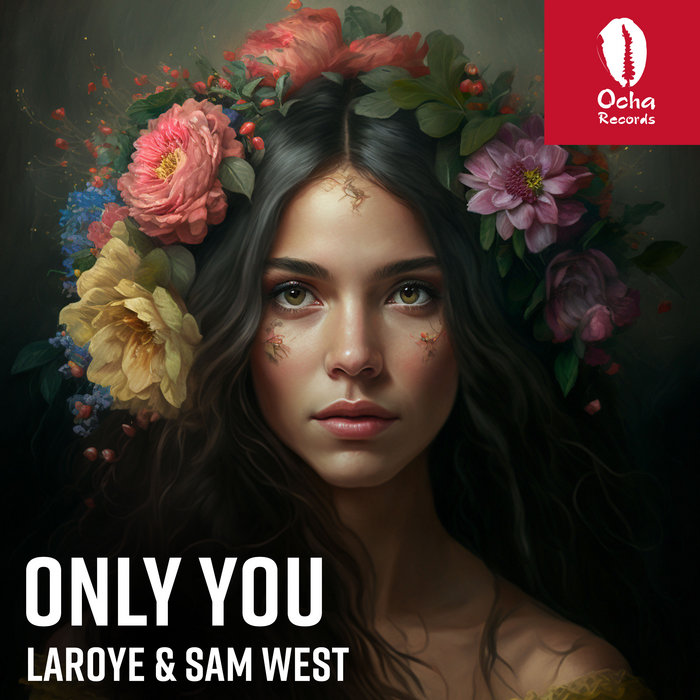 Only You | Laroye, Sam West | Laroye