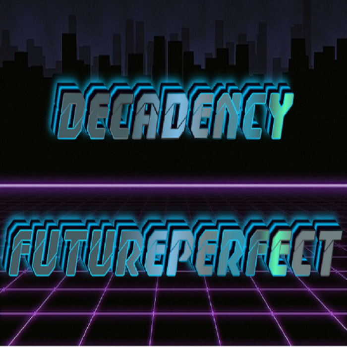 Futureperfect | Decadency
