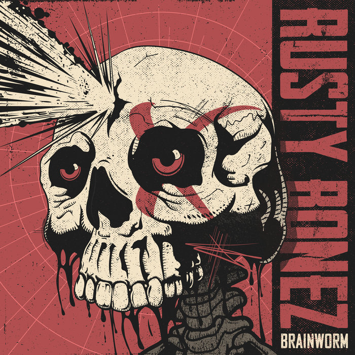 BRAINWORM | RUSTY BONEZ