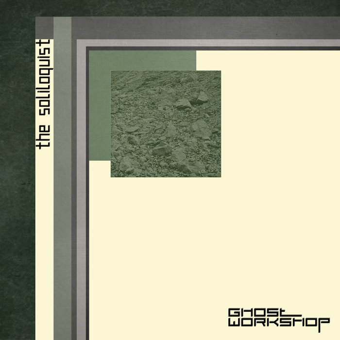 The Soliloquist EP | Ghost Workshop