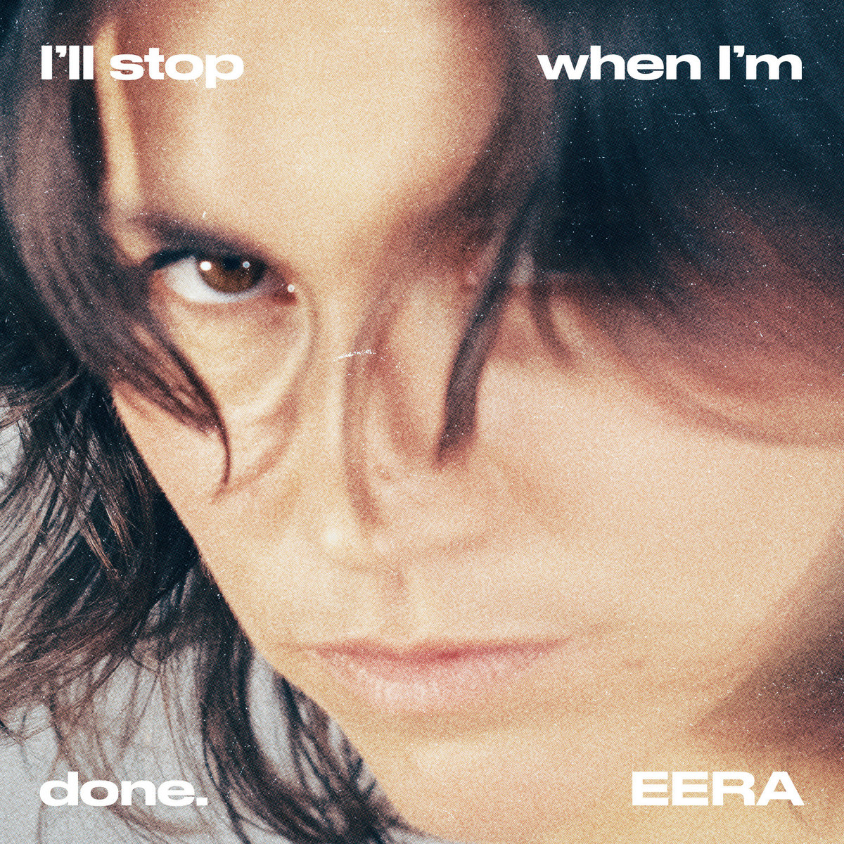 I'll stop when I'm done | EERA