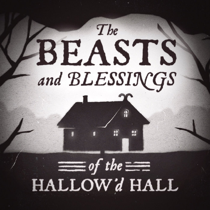 The Beasts and Blessings of the Hallow'd Hall | Jack de Quidt