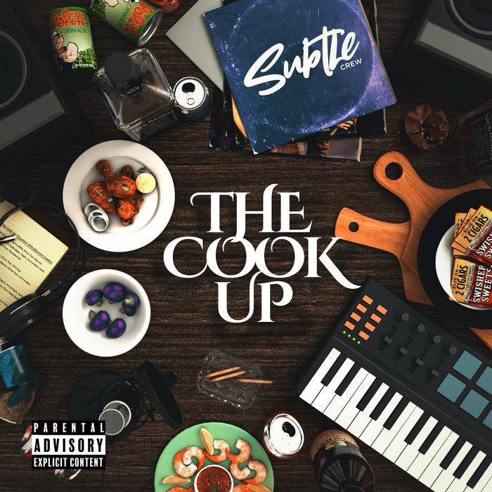 The Cook Up | Subtle Crew