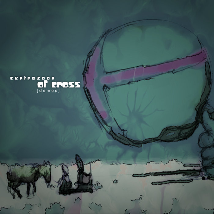 Of Cross! (demos) | centrozoon