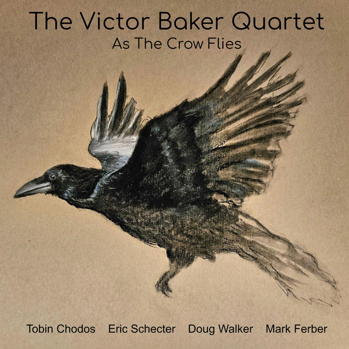 As The Crow Flies | Victor Baker with Tobin Chodos, Eric Shechter, Doug ...