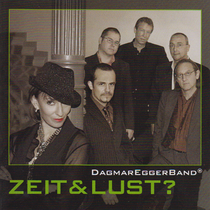Zeit & Lust | Dagmar Egger Band