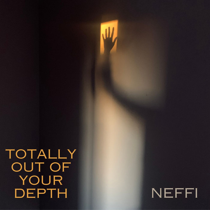 Totally Out of Your Depth | NeffiMusic
