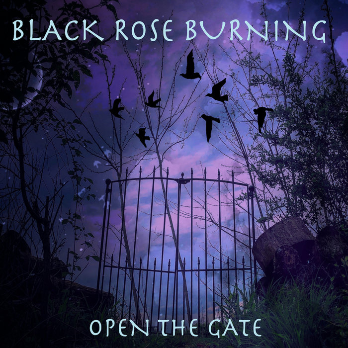 Open The Gate | Black Rose Burning